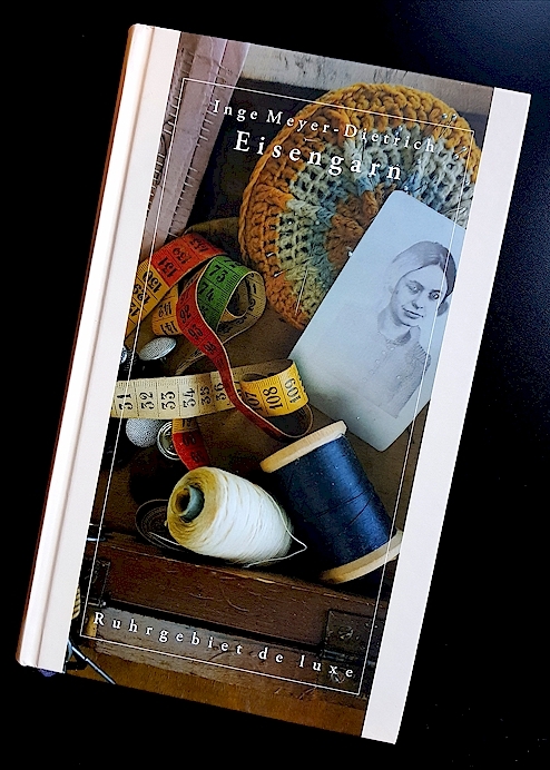 „Eisengarn.“ von Inge Meyer-Dietrich. Eine Familiengeschichte im ...