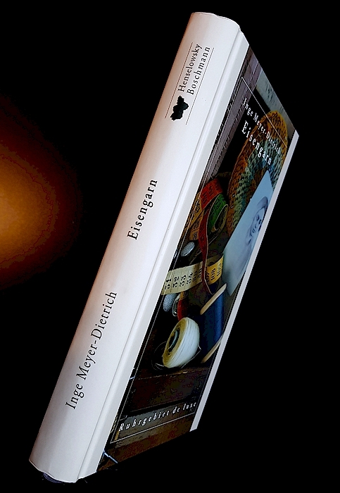 „Eisengarn.“ von Inge Meyer-Dietrich. Eine Familiengeschichte im ...